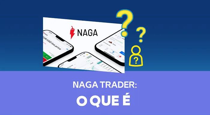 Naga Trader: o que é e como funciona essa plataforma social trading ...